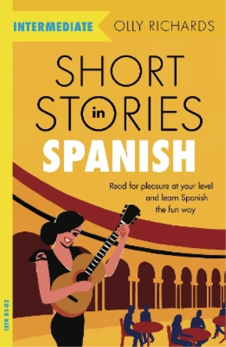 Olly Richards Short Stories in Spanish for Intermediate Learners ...
